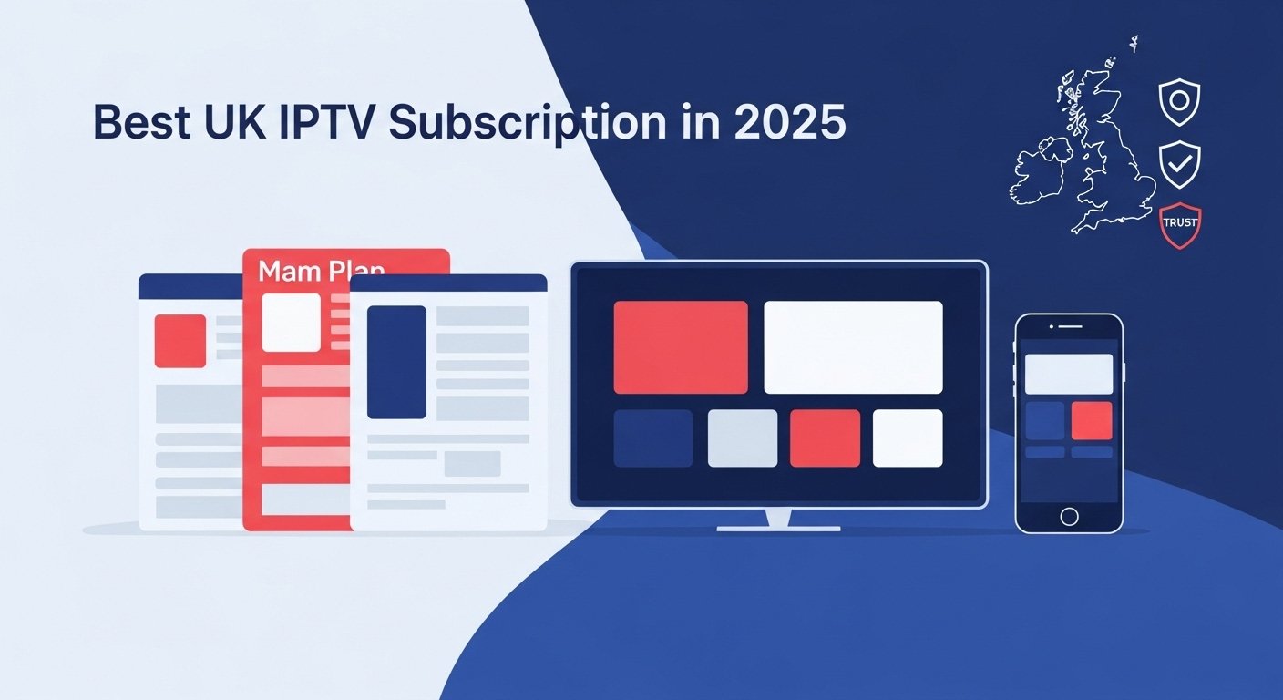 Best UK IPTV Subscription in 2025 - ukiptvsub.com